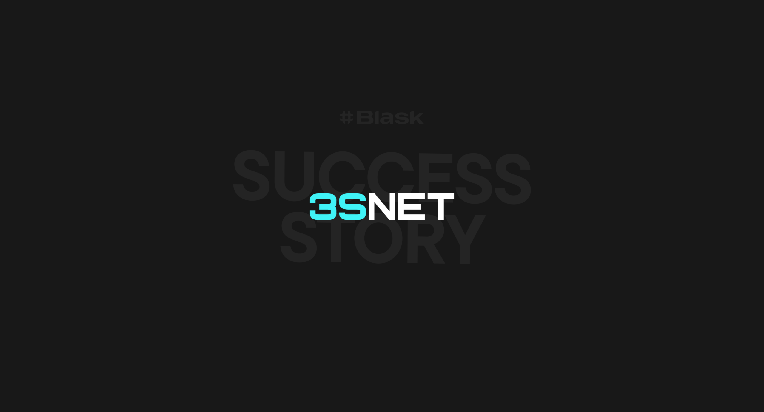 How 3SNET uses Blask to grow faster and safer - Blask